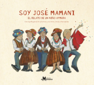 Soy José Mamani: el relato de un niño aymara – Portal de las Culturas ...